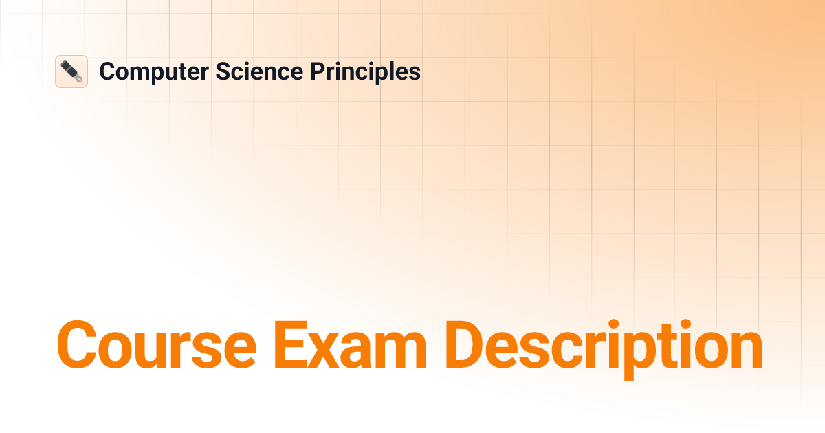 Course Exam Description | Computer Science Principles