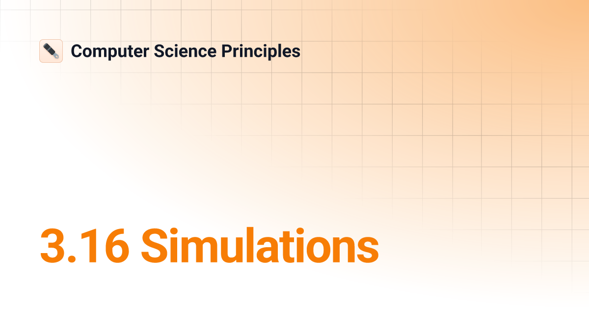 3.16 Simulations | Computer Science Principles