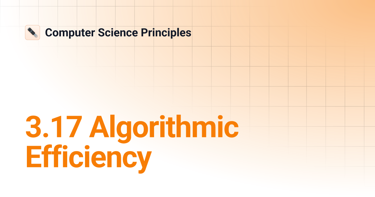 317 Algorithmic Efficiency Computer Science Principles