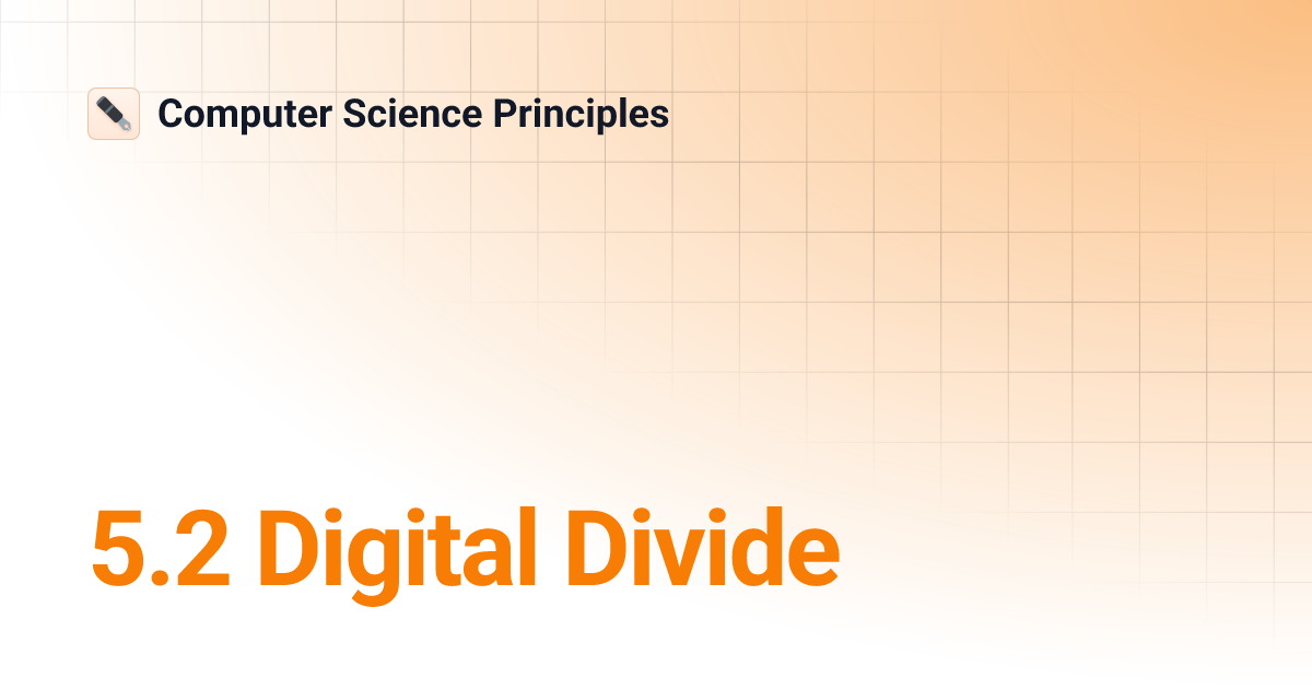 5.2 Digital Divide | Computer Science Principles