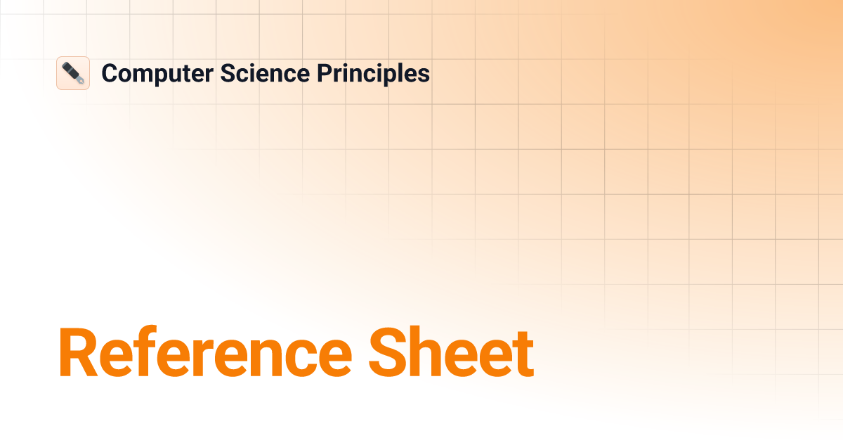 Reference Sheet | Computer Science Principles