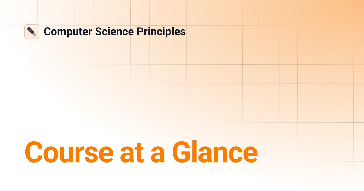 Course at a Glance | Computer Science Principles
